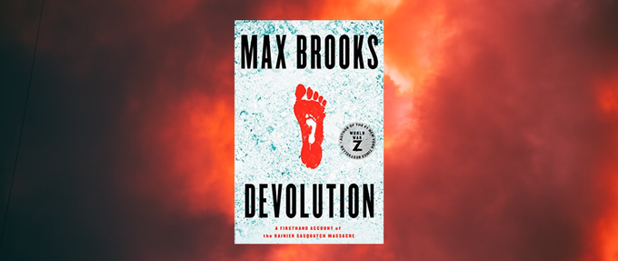 Everything You Need to Know About 'Devolution' by Max Brooks