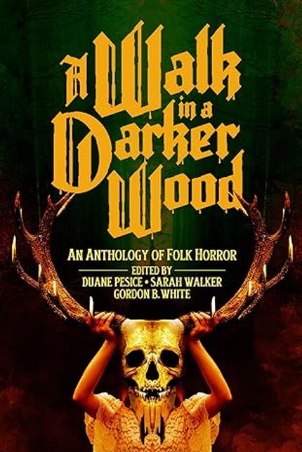 Eerie Folk Horror Anthologies Filled With Ritual Sacrifice and Ancient ...
