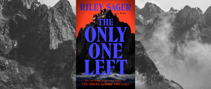 Everything You Need to Know About Riley Sager's 'The Only One Left'